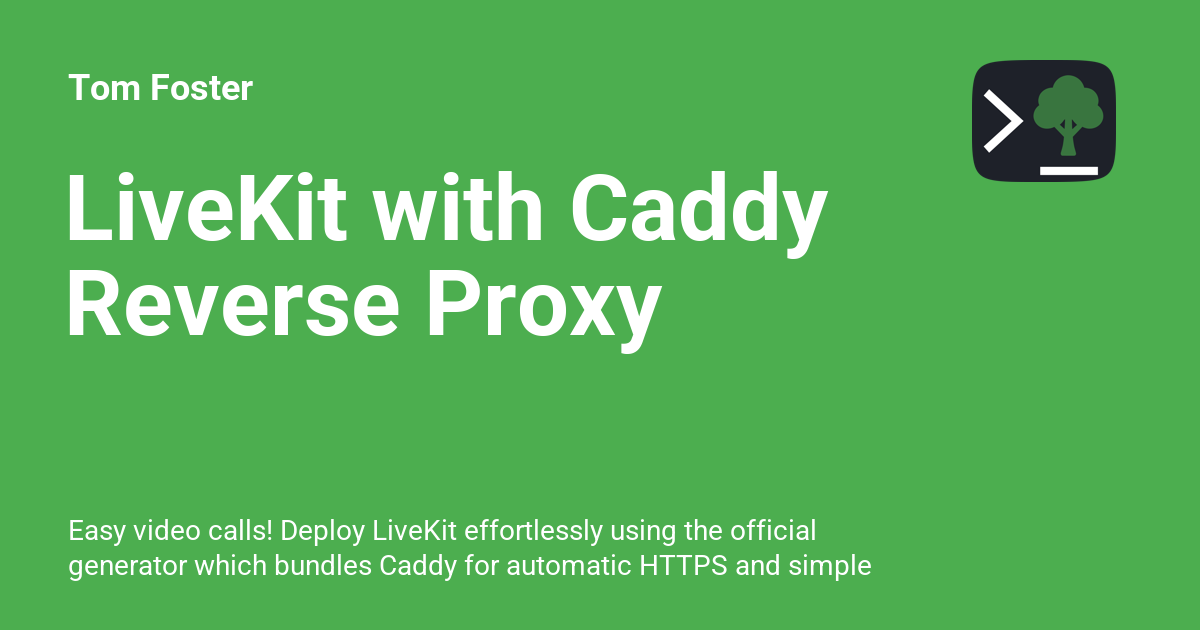 LiveKit with Caddy Reverse Proxy - Tom Foster