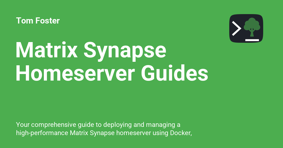 Matrix Synapse Homeserver Guides - Tom Foster